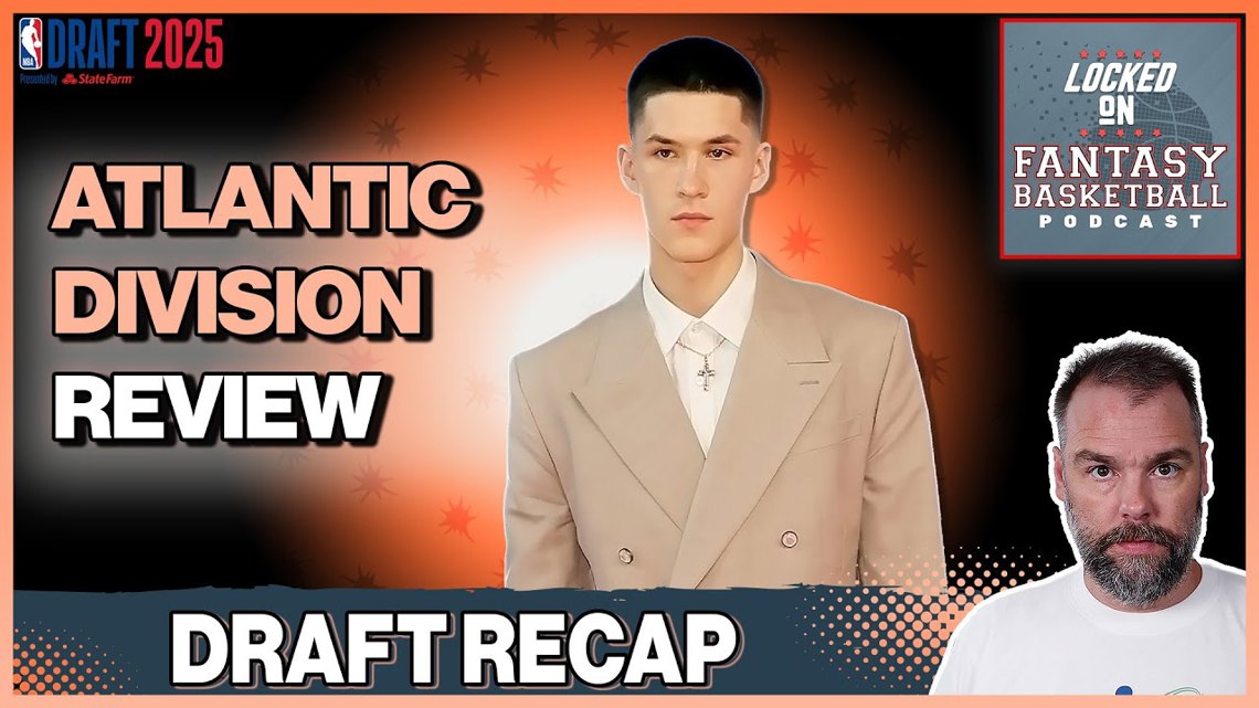 Atlantic Division NBA Draft Review: Celtics, Nets, Raptors, 76ers ...
