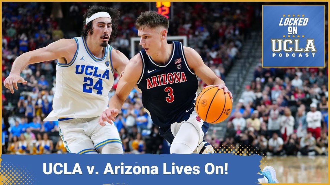 UCLA vs. Arizona Basketball is GOOD FOR ALL OF COLLEGE BASKETBALL ...